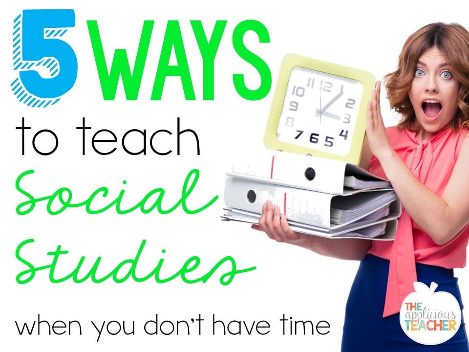 5Waysto Teach Social Studies when you don't have time - The Applicious ...