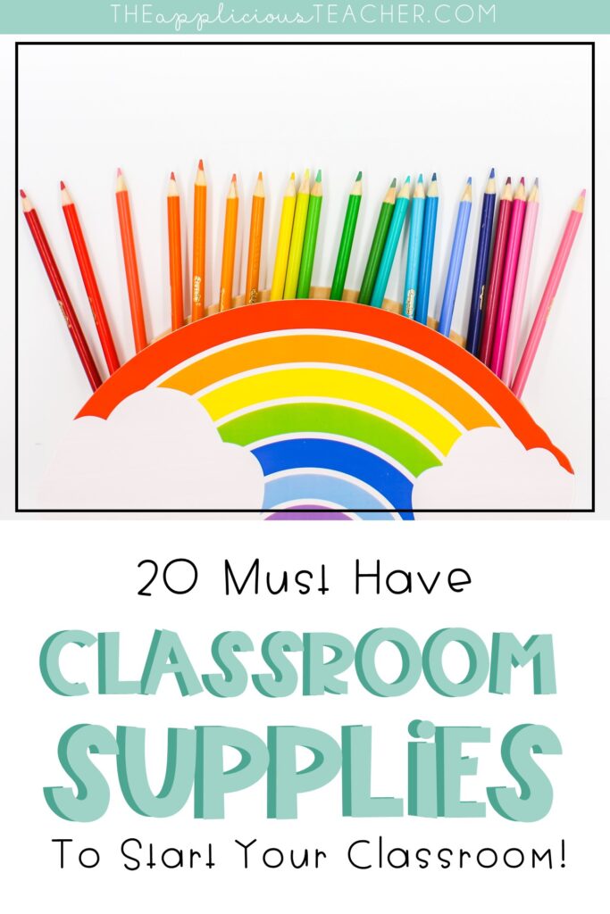 20 Must Have Classroom Supplies to Start Your Room