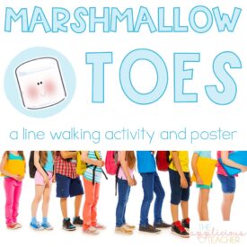 Marshmallow Toes: The Secret to a Quiet Line - The Applicious Teacher