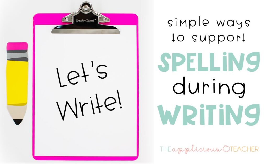 How To Improve Spelling In Students Writings The Applicious Teacher How To Improve Spelling In Students Writings The Applicious Teacher