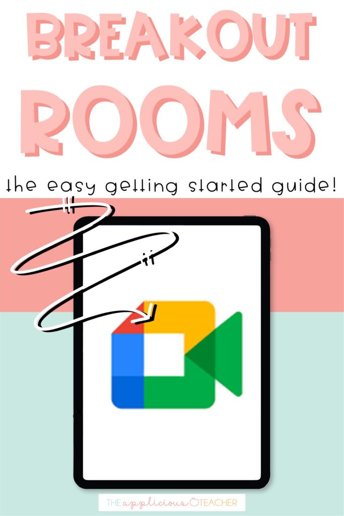 breakout rooms in google meet pin 1 - The Applicious Teacher