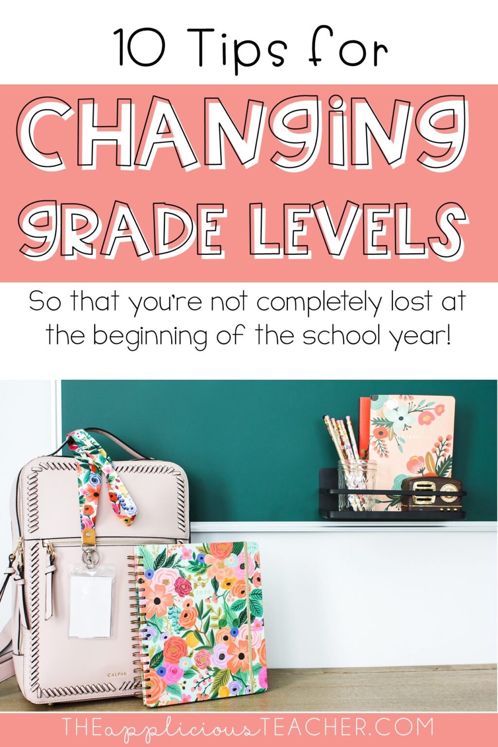 how to change grade levels without stress - The Applicious Teacher