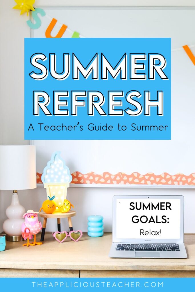 summer refresh_ how to recharge this summer - The Applicious Teacher